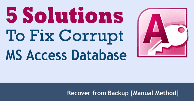Top 5 Manual Methods To Repair MS Access Database Files | Infographic ...