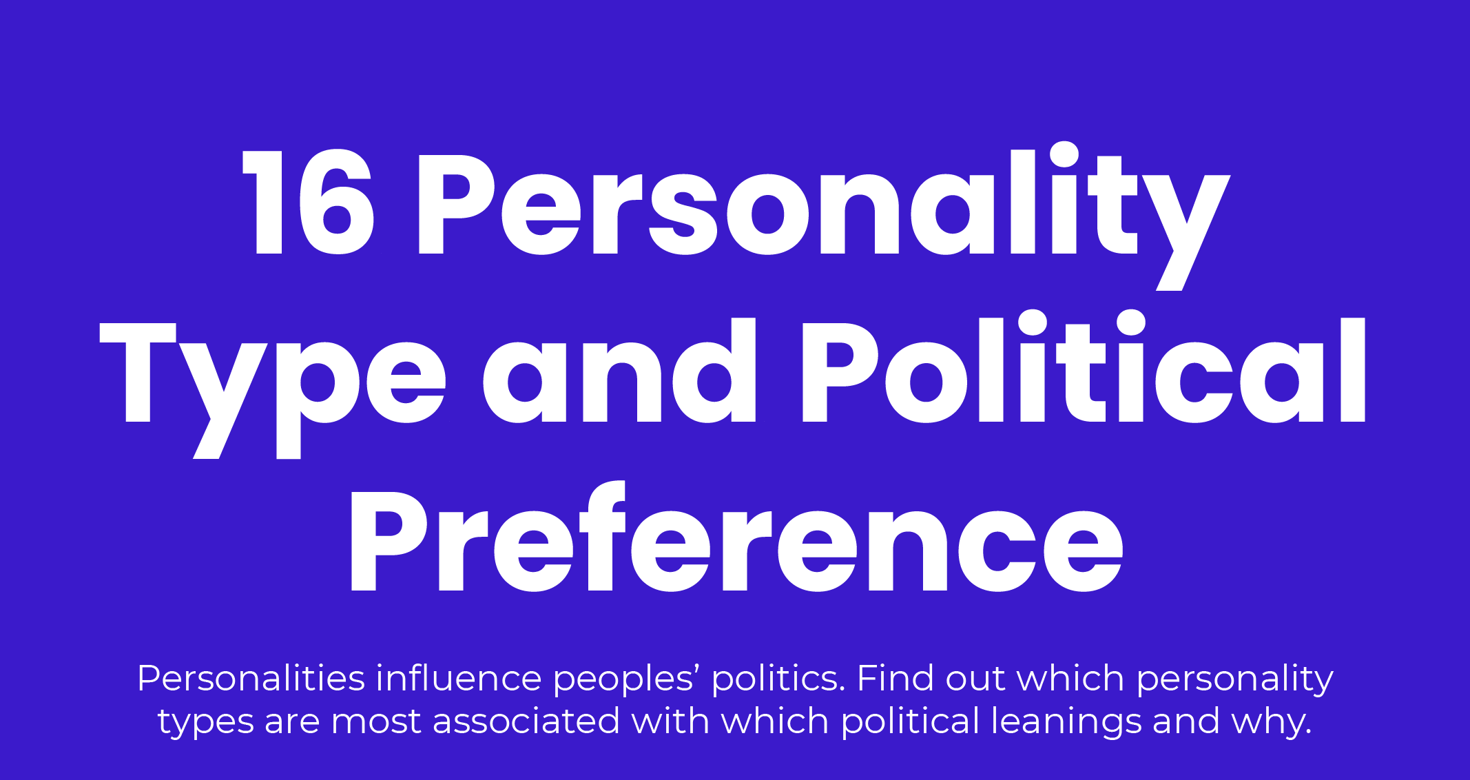 Sixteen Personality Type by Political Preference - Infographic Portal